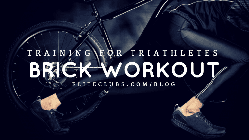 Brick Workout Training for Triathletes - Elite Sports Clubs