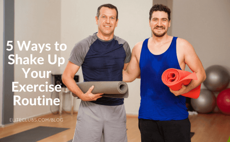 5 Ways to Shake Up Your Exercise Routine - Elite Sports Clubs