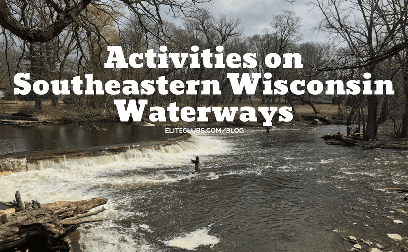Activities on Southeastern Wisconsin Waterways - Elite Sports Clubs