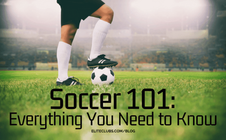 Soccer 101: Everything You Need to Know - Elite Sports Clubs