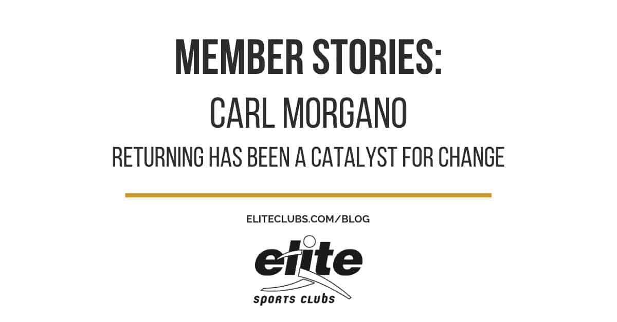Member Stories: Carl Morgano - Returning Has Been a Catalyst for Change ...